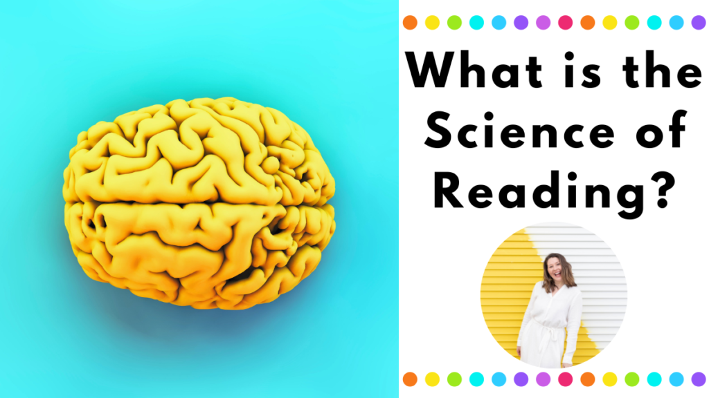 What is the Science of Reading? - The Colorful Classroom